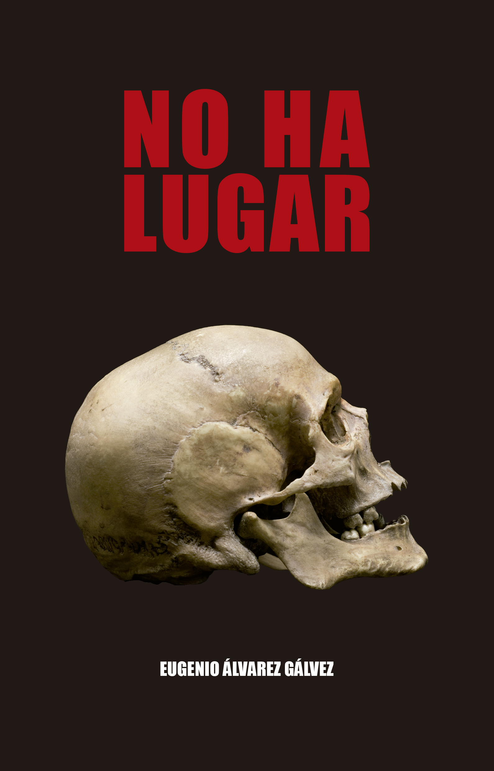 No ha lugar - Incipit. Poesía, novela, ensayo y teatro.
